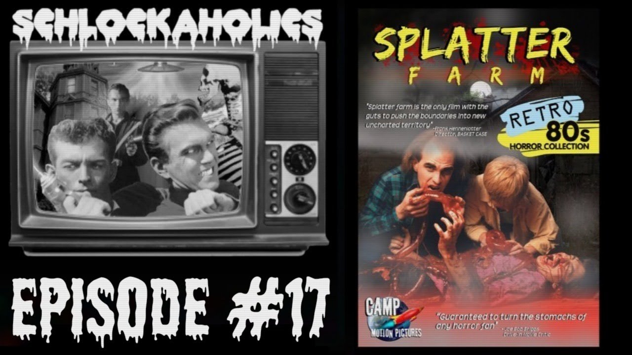 Schlockaholics - Episode #17: Splatter Farm (1987) - YouTube