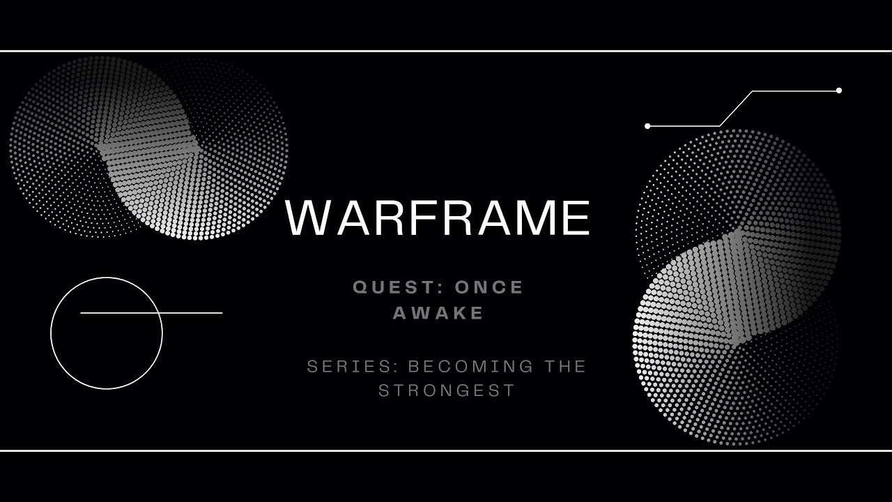 Warframe Quest - Once Awake | Ep 1 Journey to becoming the strongest ...