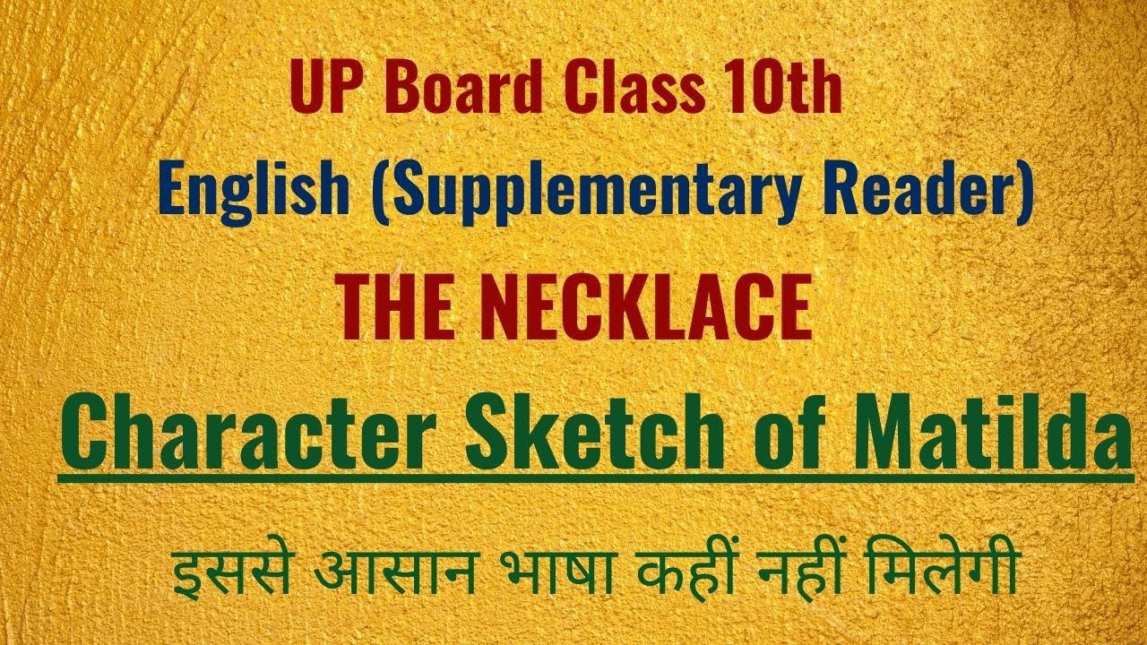 Character sketch of Matilda || The Necklace || UP Board Class 10 ...