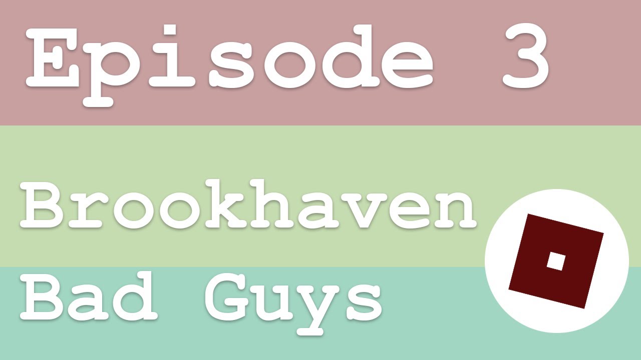 Episode 3 bad guys Brookhaven - YouTube