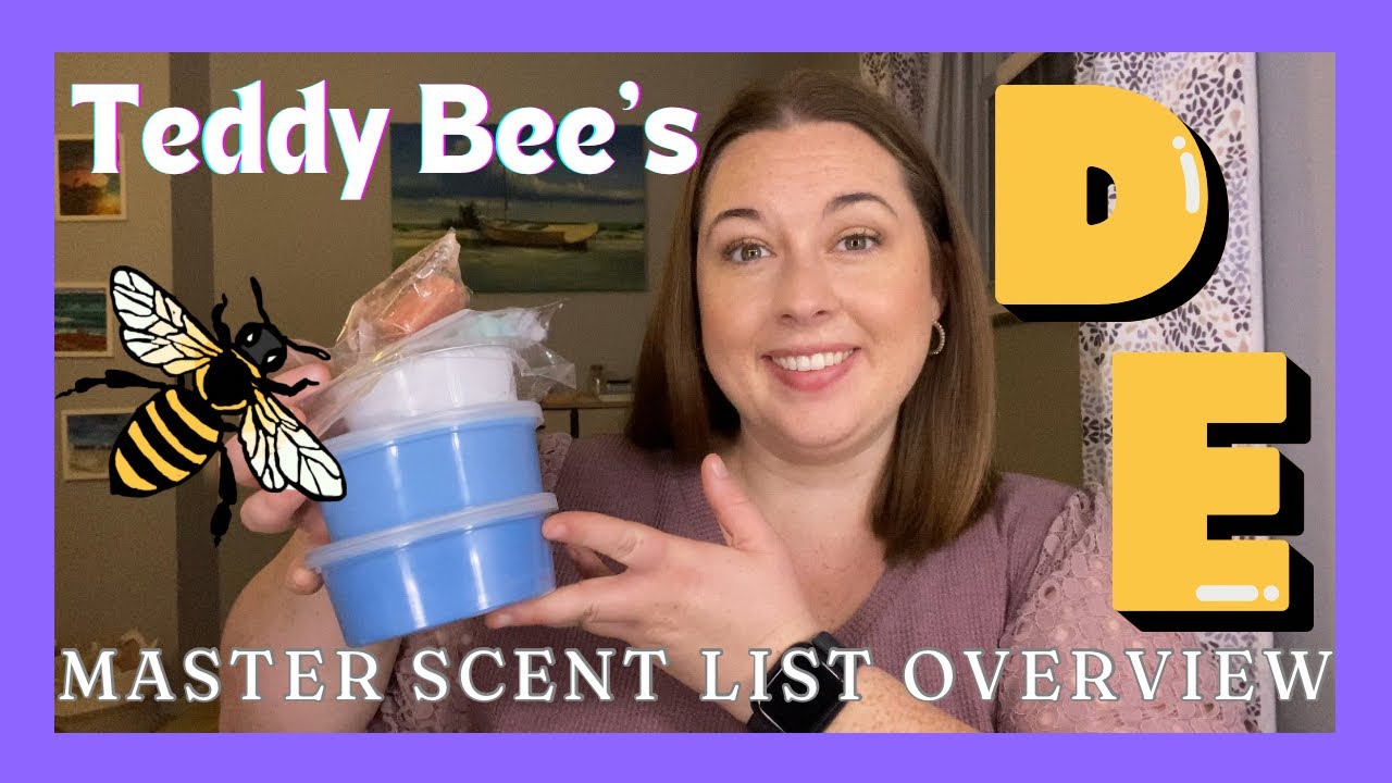TEDDY BEE'S Master Scent List Overview ~ "D and E Scents" - YouTube