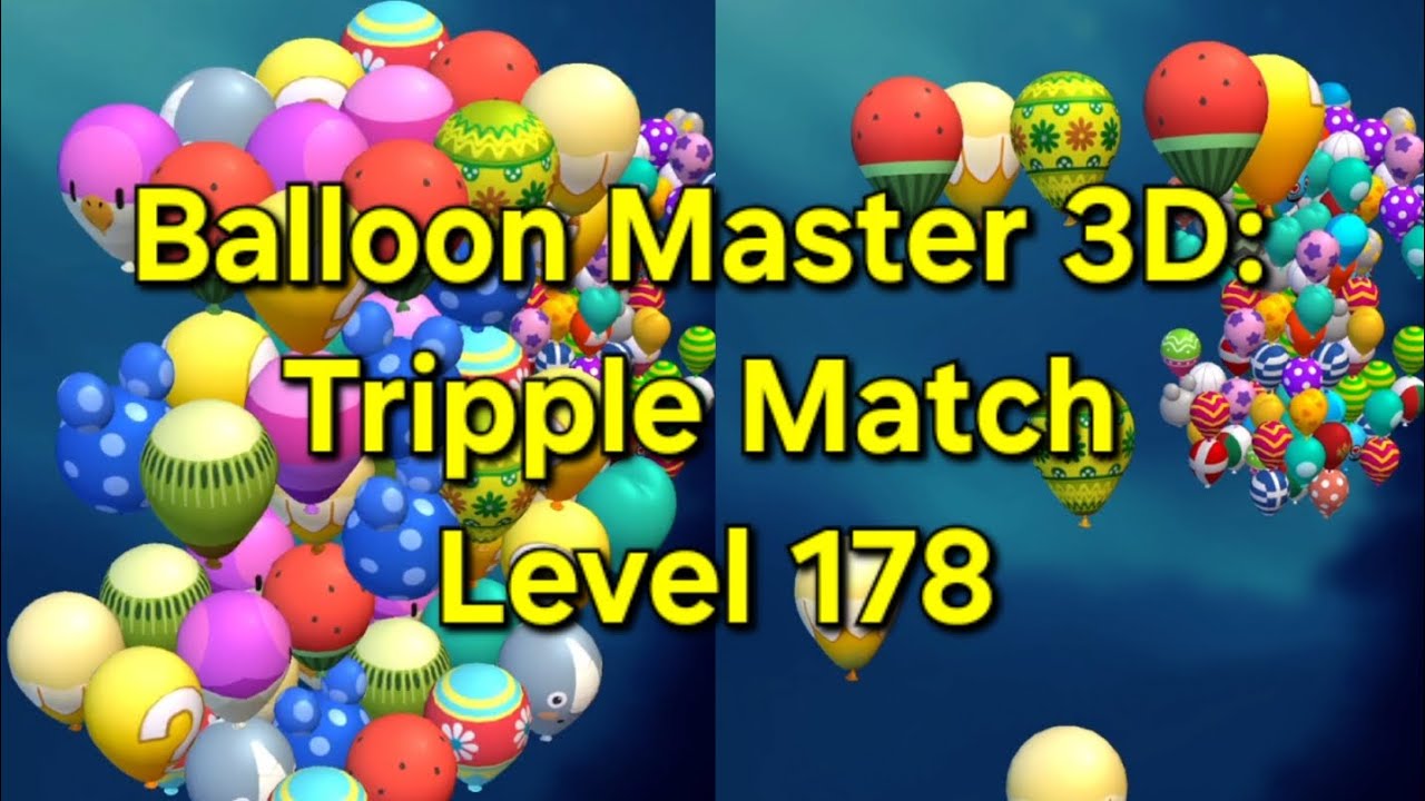 Balloon Master 3D: Tripple Match Level 178 - YouTube