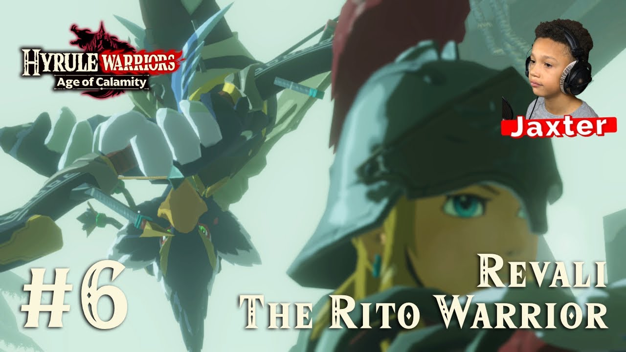 Let's Play! | Hyrule Warriors Age of Calamity | Revali The Rito Warrior ...