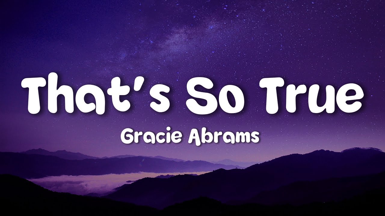 Gracie Abrams - That’s So True (Lyrics) - YouTube