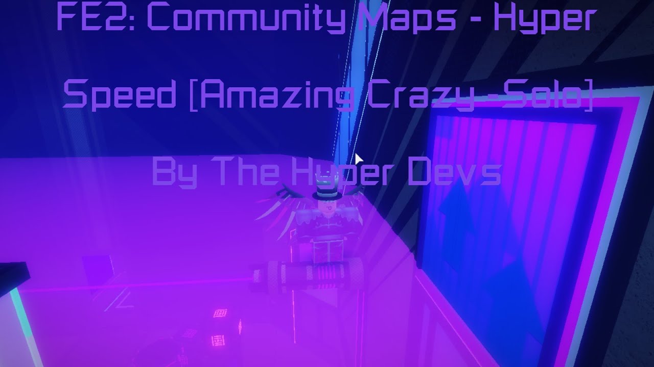 FE2: Community Maps - Hyper Speed [Amazing Crazy -Solo] By The Hyper ...