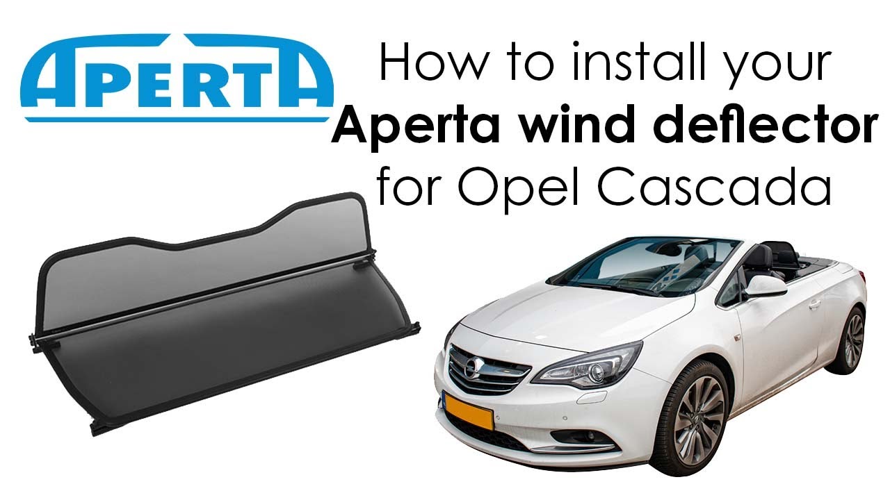 APERTA WIND DEFLECTOR COMPATIBLE WITH OPEL CASCADA - INSTALLATION - YouTube