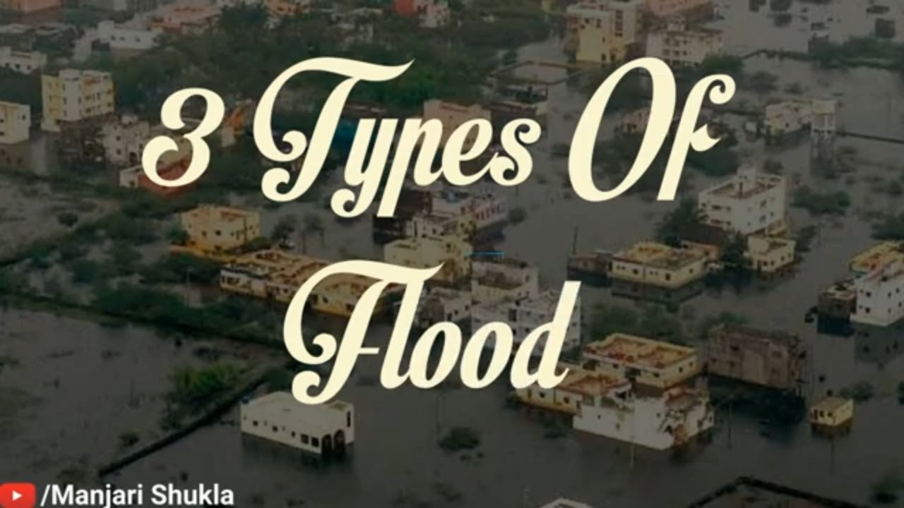 Types of Floods | Causes of Flood | Flash Floods | Slow Onset Floods ...