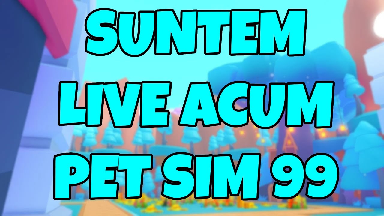 🛑LIVE🛑 UPDATE IN 6 ZILE PE PET SIMULATOR 99 - YouTube
