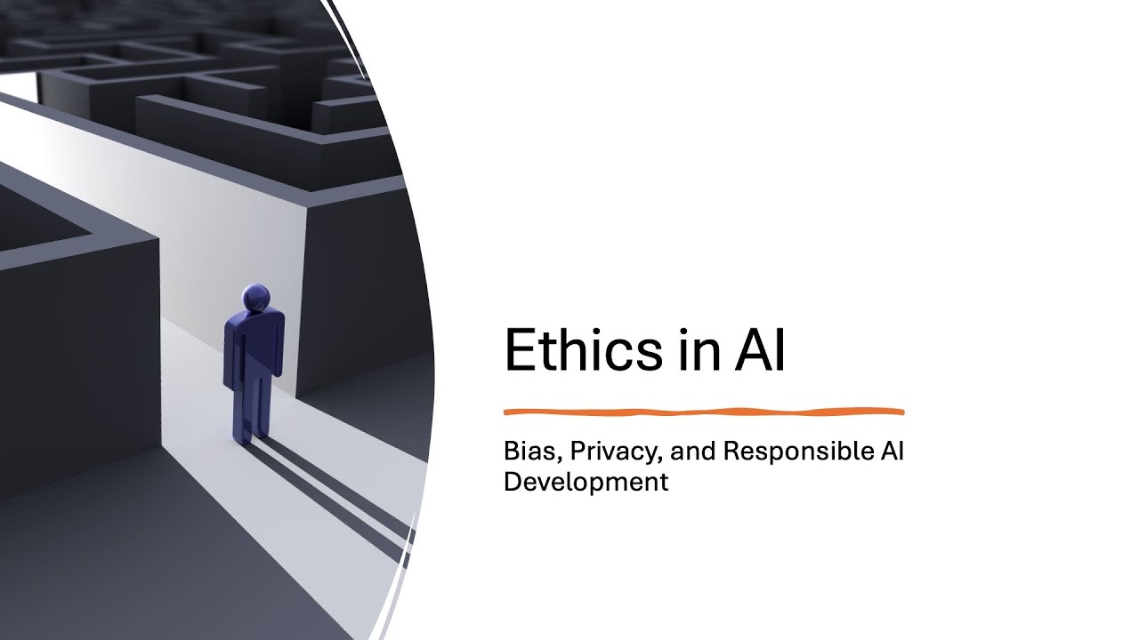 Ethics in AI - Bias, Privacy, and Responsible AI Development - YouTube