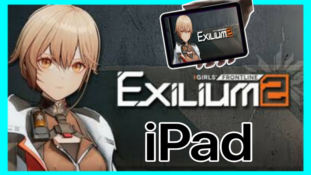 GIRLS FRONTLINE 2: EXILIUM gameplay iPAD MINI 6 - YouTube