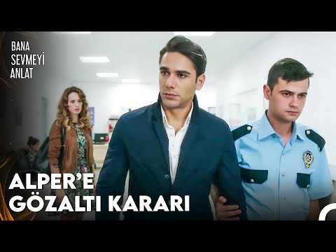 Alper Tutuklandı! - Bana Sevmeyi Anlat 7. Bölüm