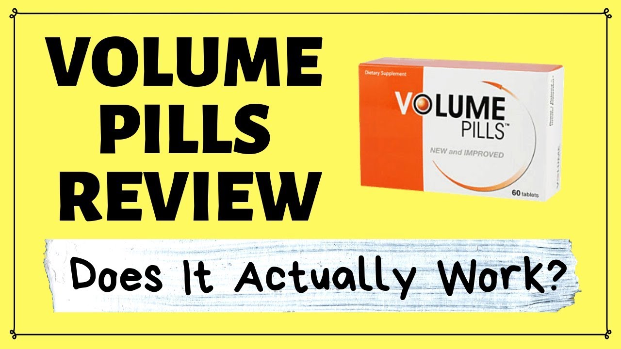 Volume Pills Review | Review of Volume Pills | Volume Pills Reviews ...