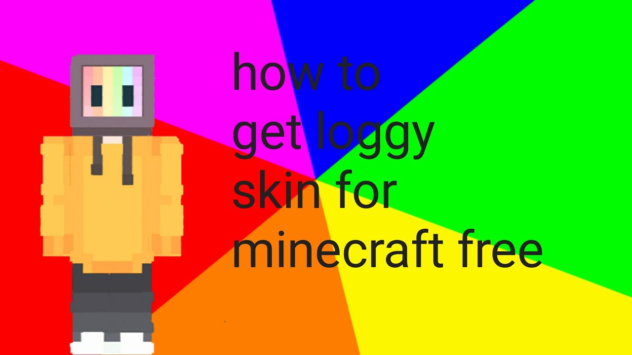 How to get loggy skin for minecraft - YouTube