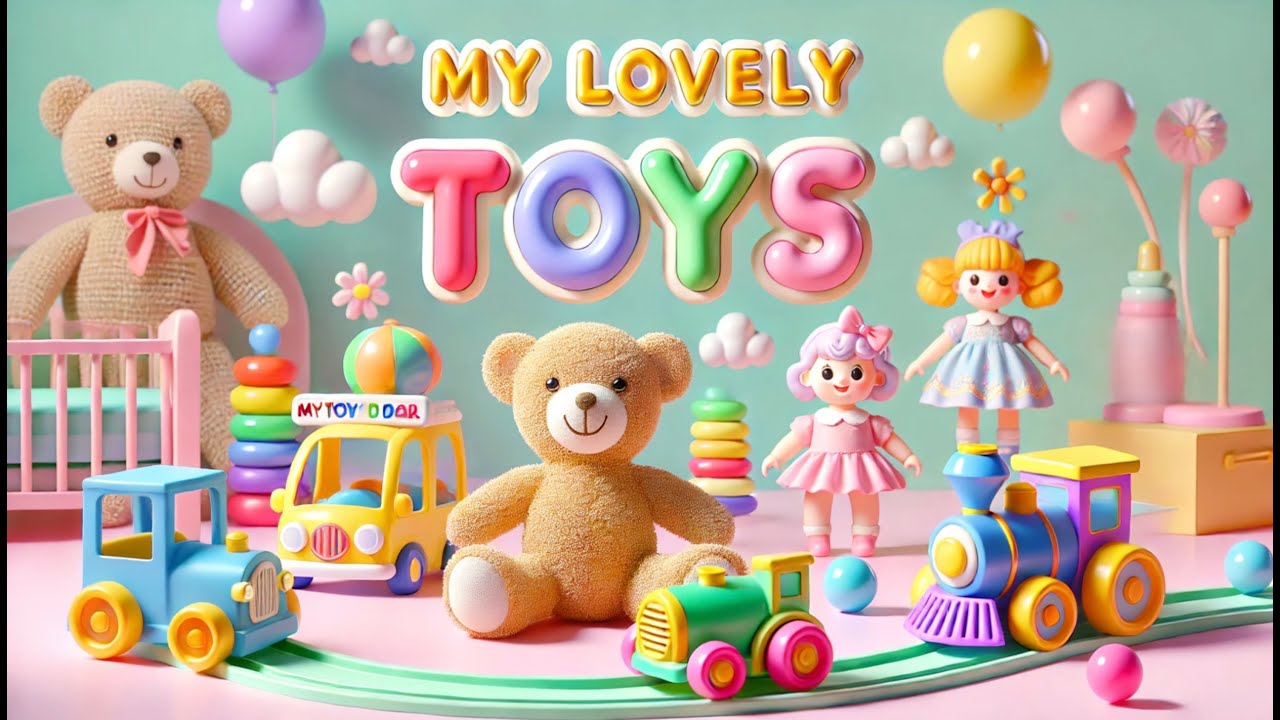 My Lovely Toys: A Fun Playtime Song for Kids | Fun Nursery Rhymes for ...
