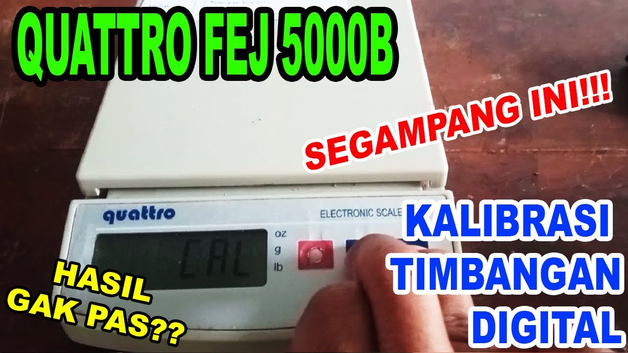 Kalibrasi Timbangan Digital Quattro FEJ 5000B / How to Calibrate ...