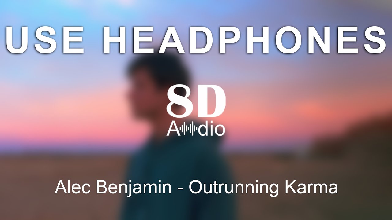 Alec Benjamin - Outrunning Karma (8D Audio) - YouTube