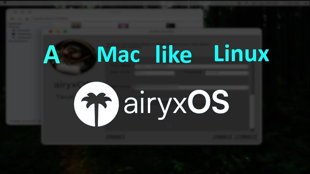 First look of Airyx OS a Mac OS like Linux - YouTube