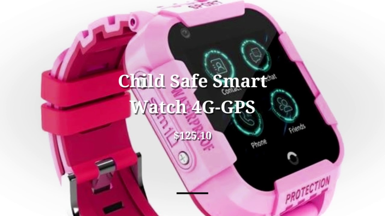 Child Safe Smart Watch 4G-GPS - YouTube