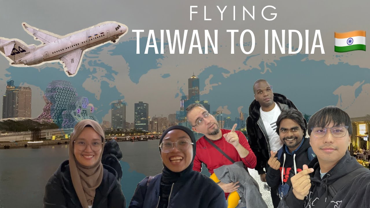 Flying from Taiwan to India : 30 hours journey, 3 countries - YouTube