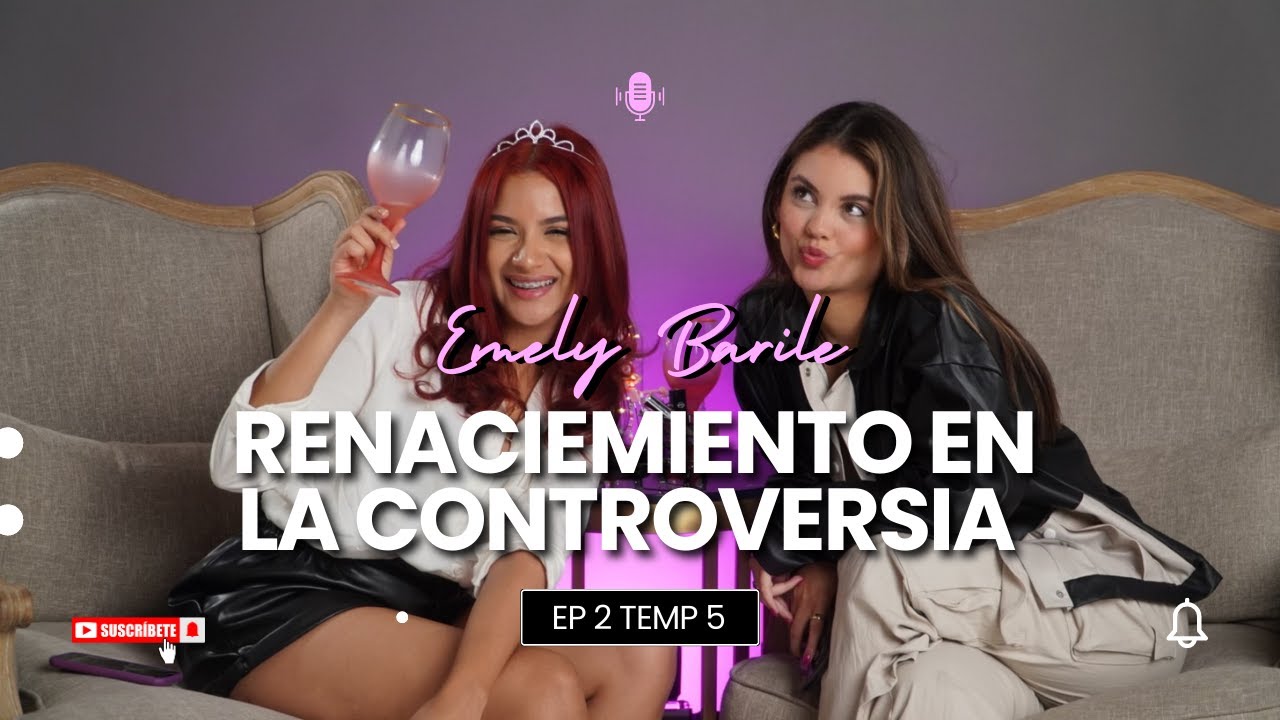 EP 2 TEMP 5. RENACIMIENTO EN LA CONTROVERSIA con Emely Barile. - YouTube
