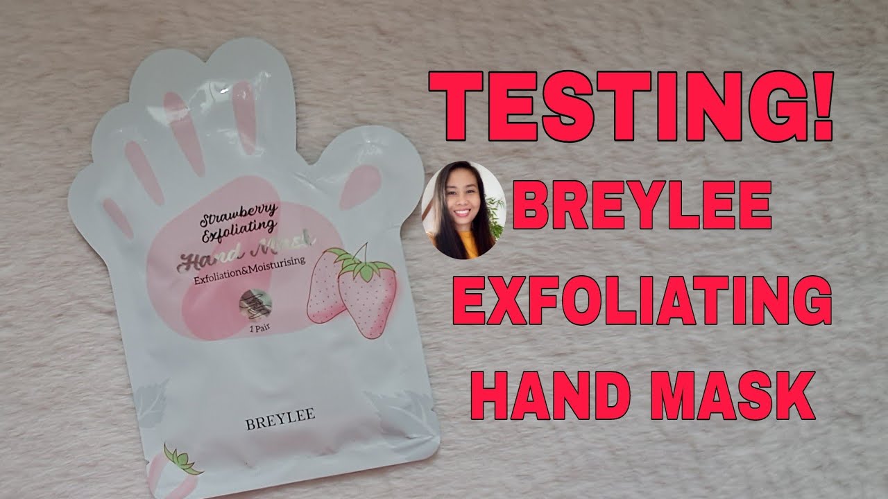Testing! Breylee Exfoliating Handmask - How to Exfoliate your Hands ...