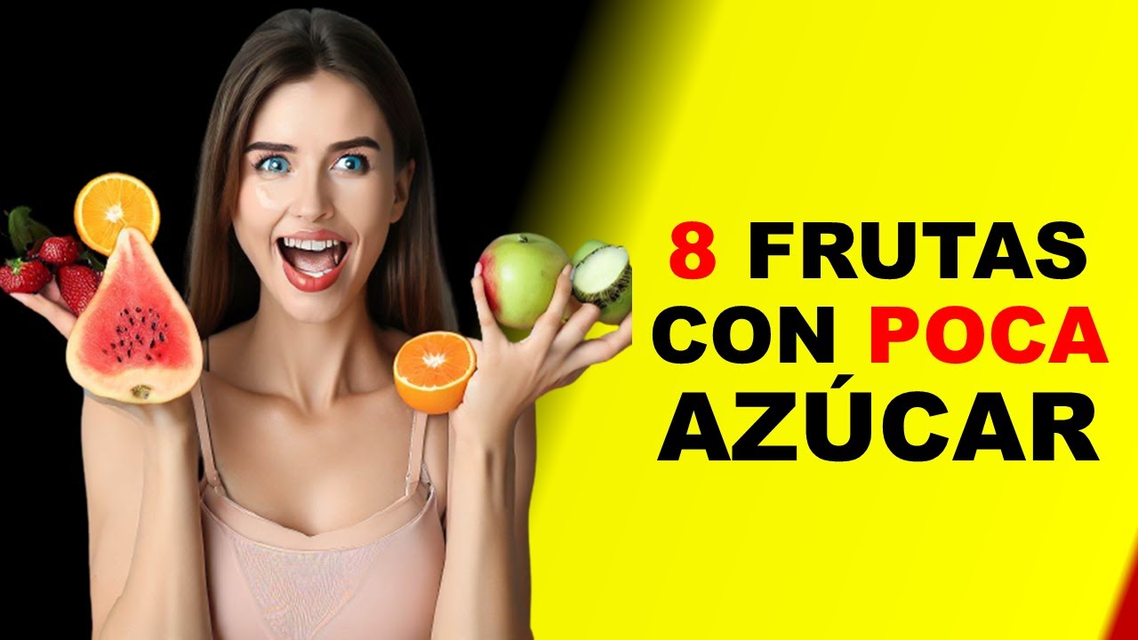 LAS FRUTAS CON MENOS AZÚCAR │ Cuánta Azúcar Comer al dia │Salud y ...