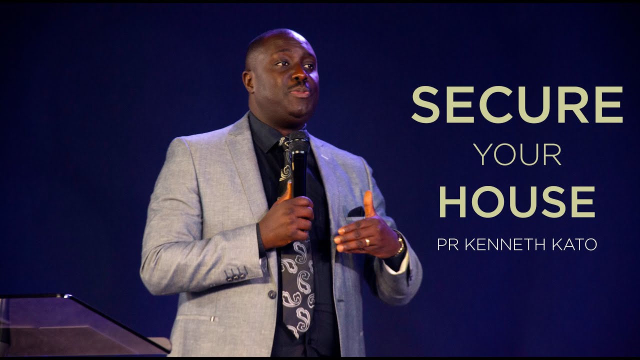 Secure Your House | Pastor Kenneth Kato - YouTube