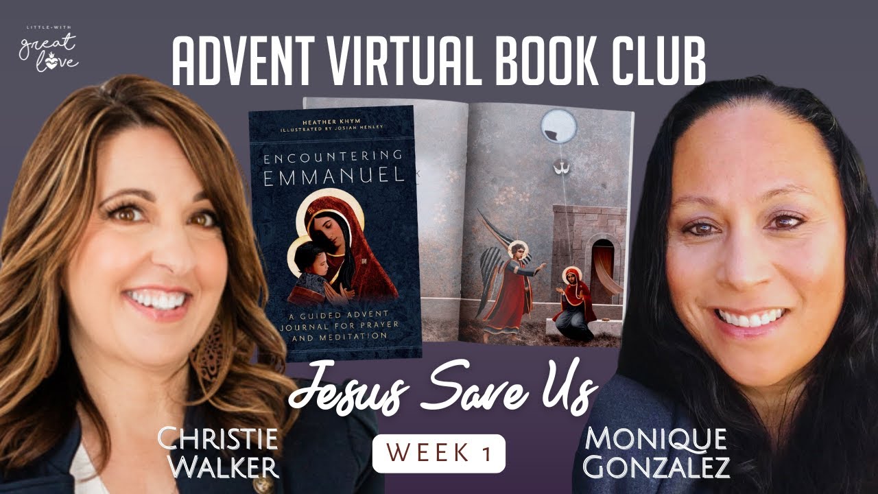Encountering Emmanuel Advent Book Club Week 1: Jesus Save Us w ...