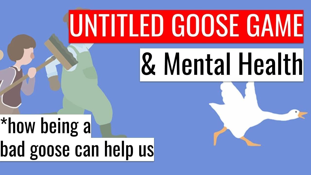 UNTITLED GOOSE GAME + Mental Health | Games and Media Psychology - YouTube