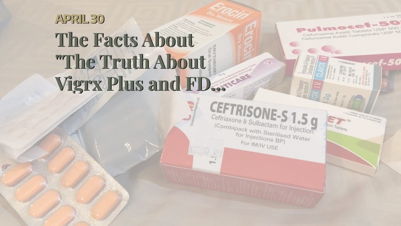 The Facts About "The Truth About Vigrx Plus and FDA Approval" Uncovered ...