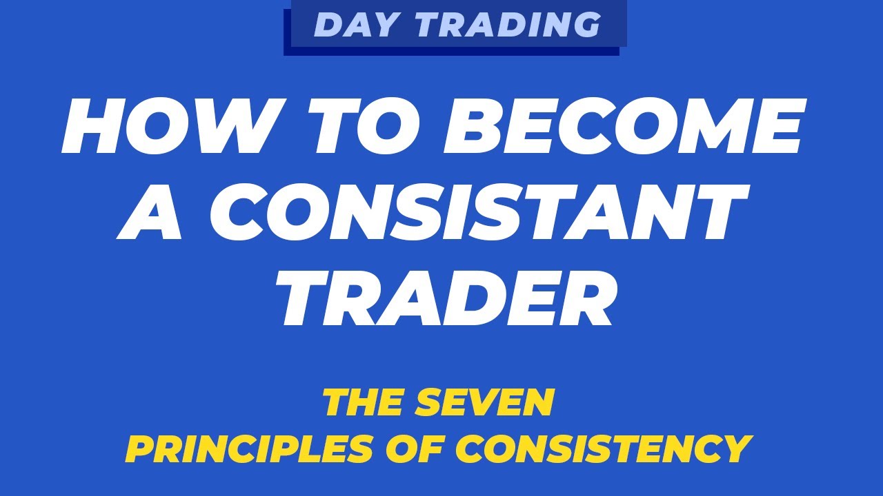 How to become a Consistent Trader - YouTube