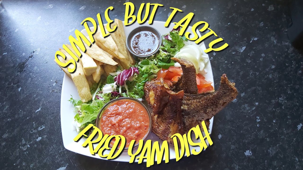 SIMPLE BUT TASTY FRIED YAM AND FISH - YouTube
