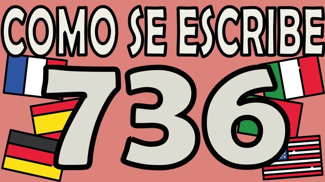 Como se Escribe el Número 736 - YouTube