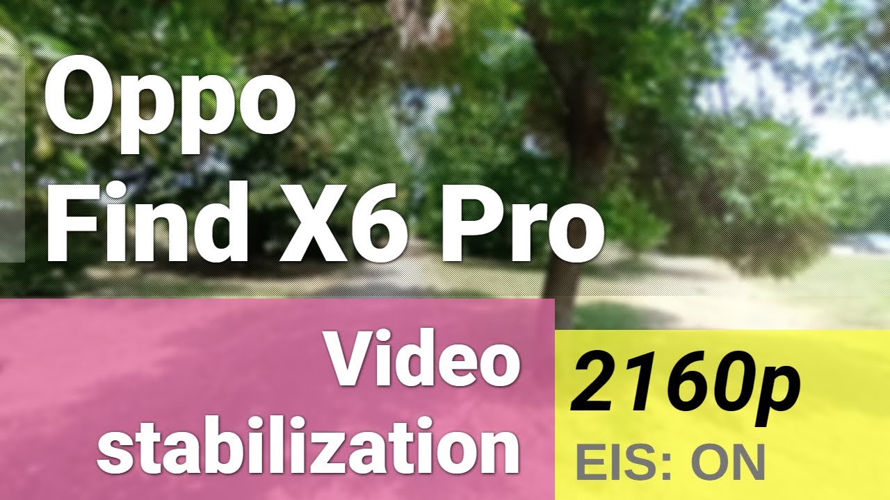 4K 2160p 30fps (stabilization test, main camera) - Oppo Find X6 Pro video sample