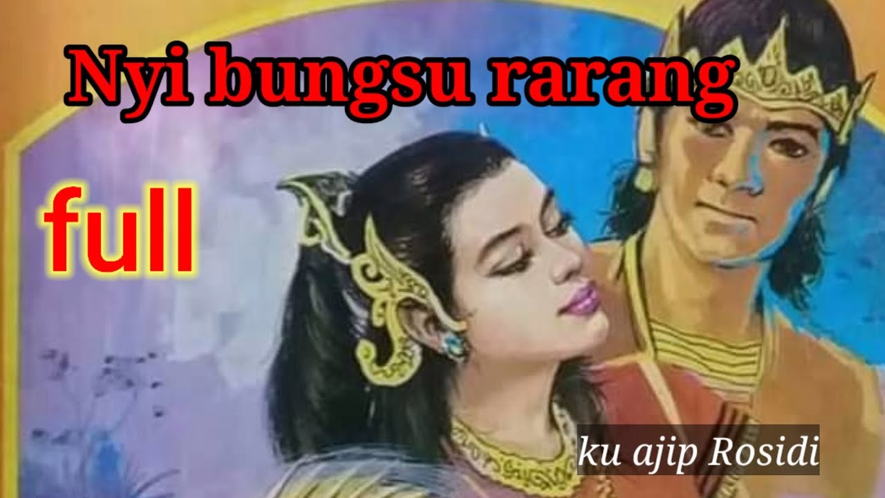 Dongeng sunda buhun nyi bungsu rarang full video - YouTube