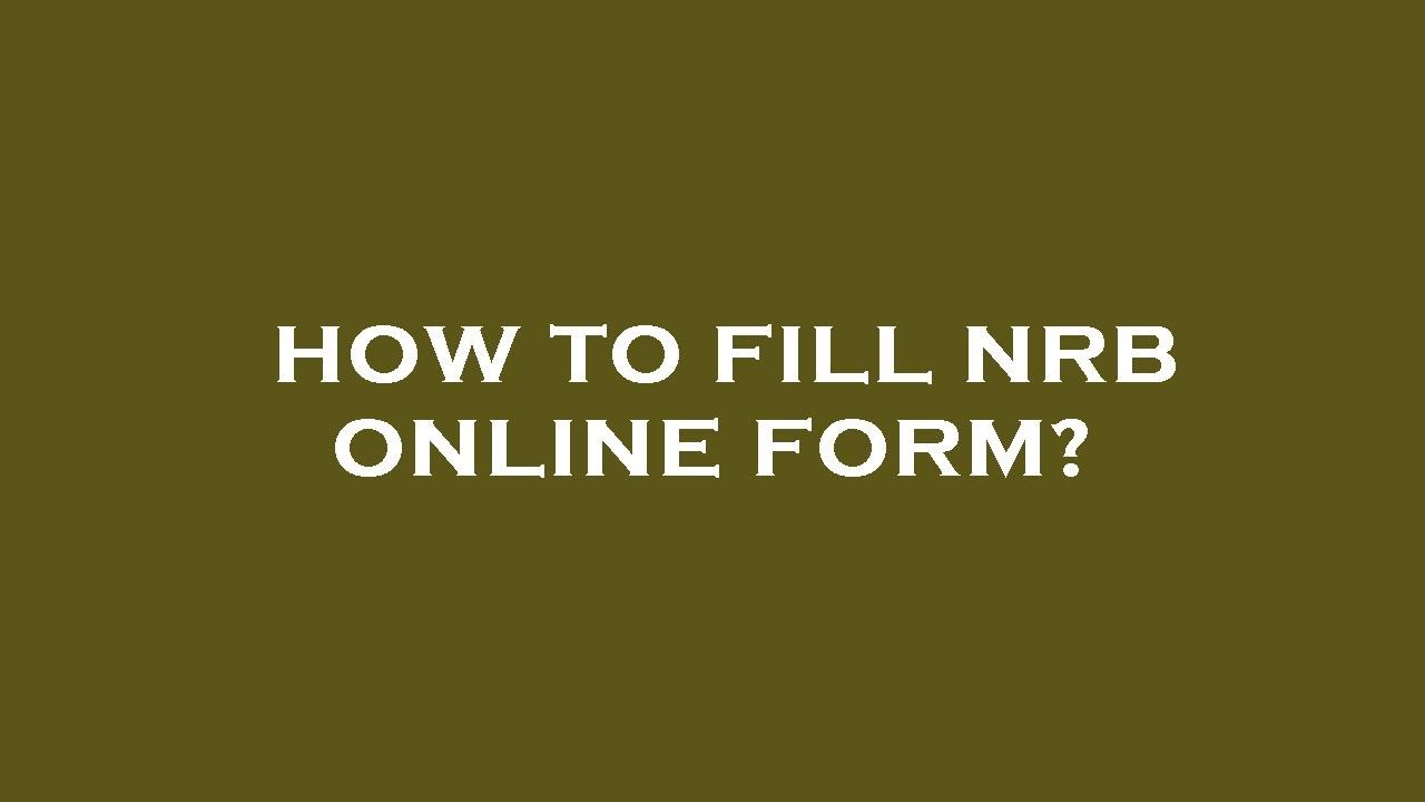 How to fill nrb online form? - YouTube
