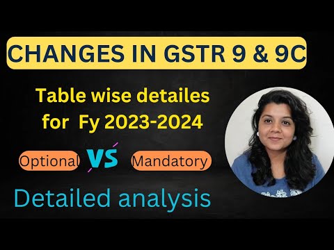 GSTR-9 Changes FY 2023-24 filing and Optional Vs. Mandatory Tables ...