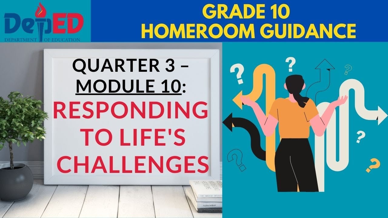 HOMEROOM GUIDANCE GRADE 10 QUARTER 3 MODULE 10: RESPONDING TO LIFE’S ...