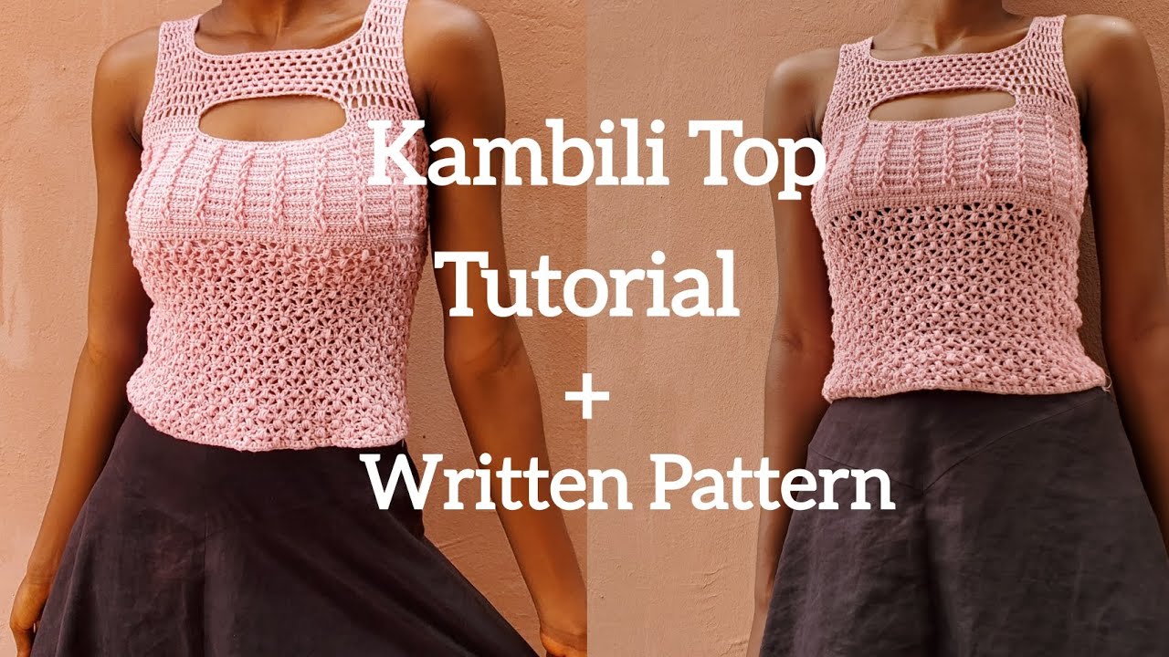 Easy Crochet Keyhole Top Tutorial with written pattern | Kambili Top |Intermediate Crochet ...