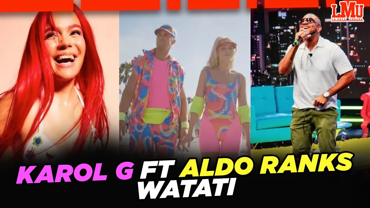 Barbie: Revelan Preview de WATITI , tema de Karol G con Aldo Ranks ...