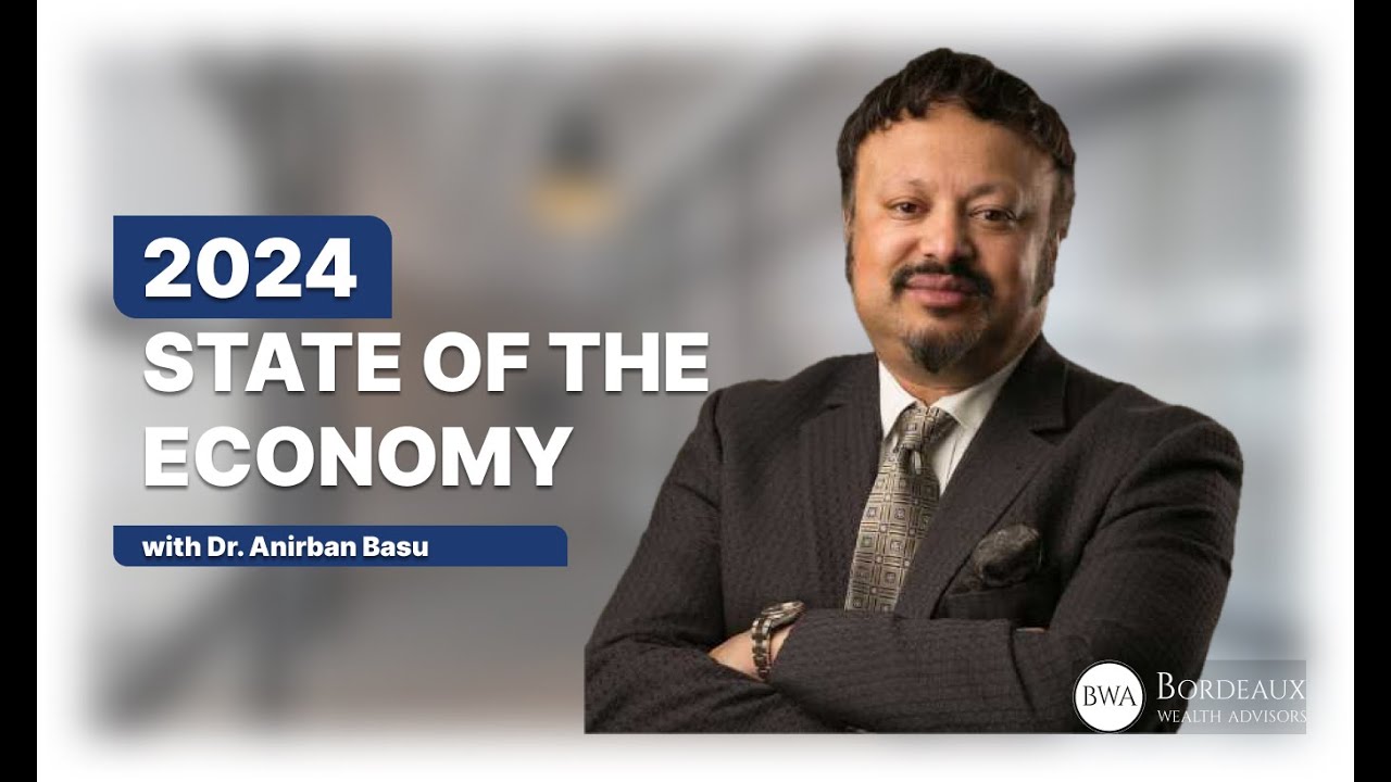 2024 State of the Economy with Dr. Anirban Basu - YouTube