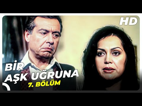Bir Aşk Uğruna - 7. Bölüm HD