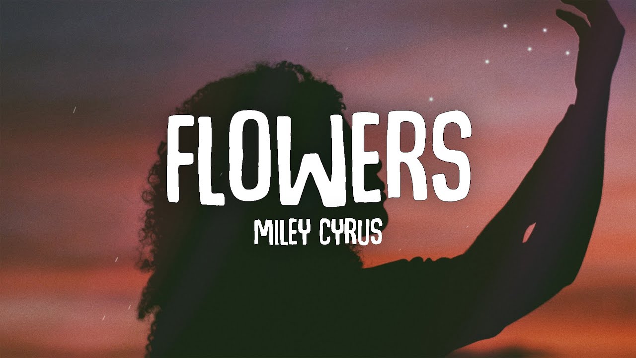 Miley Cyrus - Flowers (Lyrics) - YouTube