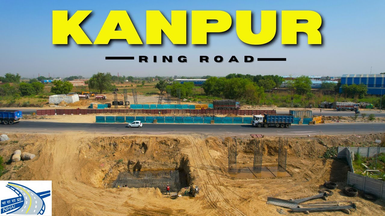 Kanpur Ring Road : Solution for the city's growing Congestion | Construction has Started 🏗️ ...