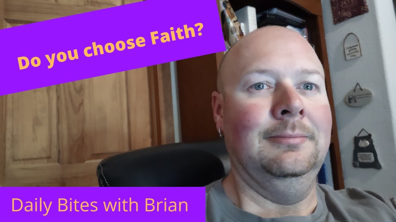 #6 Life (Do you choose Faith?) Daily Bites with Brian - YouTube