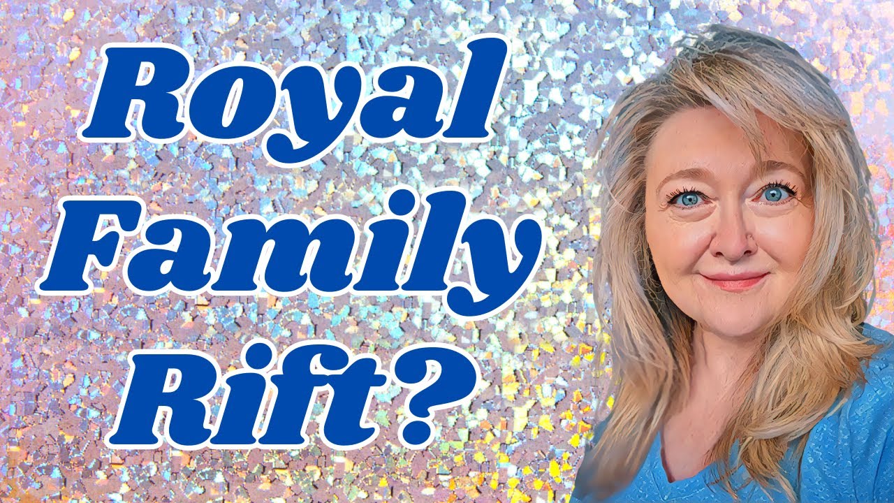 UPDATE: IS THERE A ROYAL FAMILY RIFT IN THE MAKING? WHO ARE THE PLAYERS ...