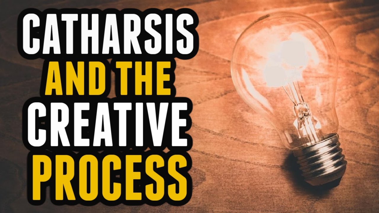 Catharsis and the Creative Process - YouTube