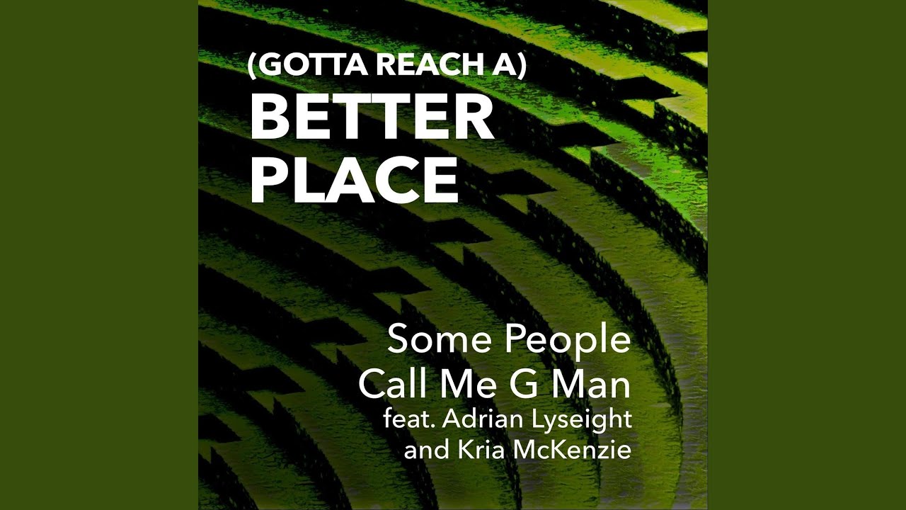[Gotta Reach A] Better Place (feat. Adrian Lyseight & Kria McKenzie ...