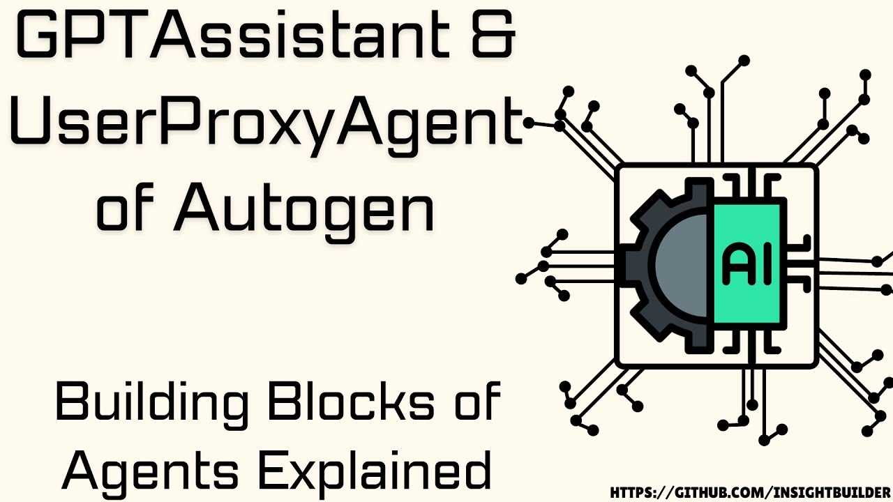 Gptassistant And Userproxyagent Of Autogen Building Blocks Of Agents Explained Youtube