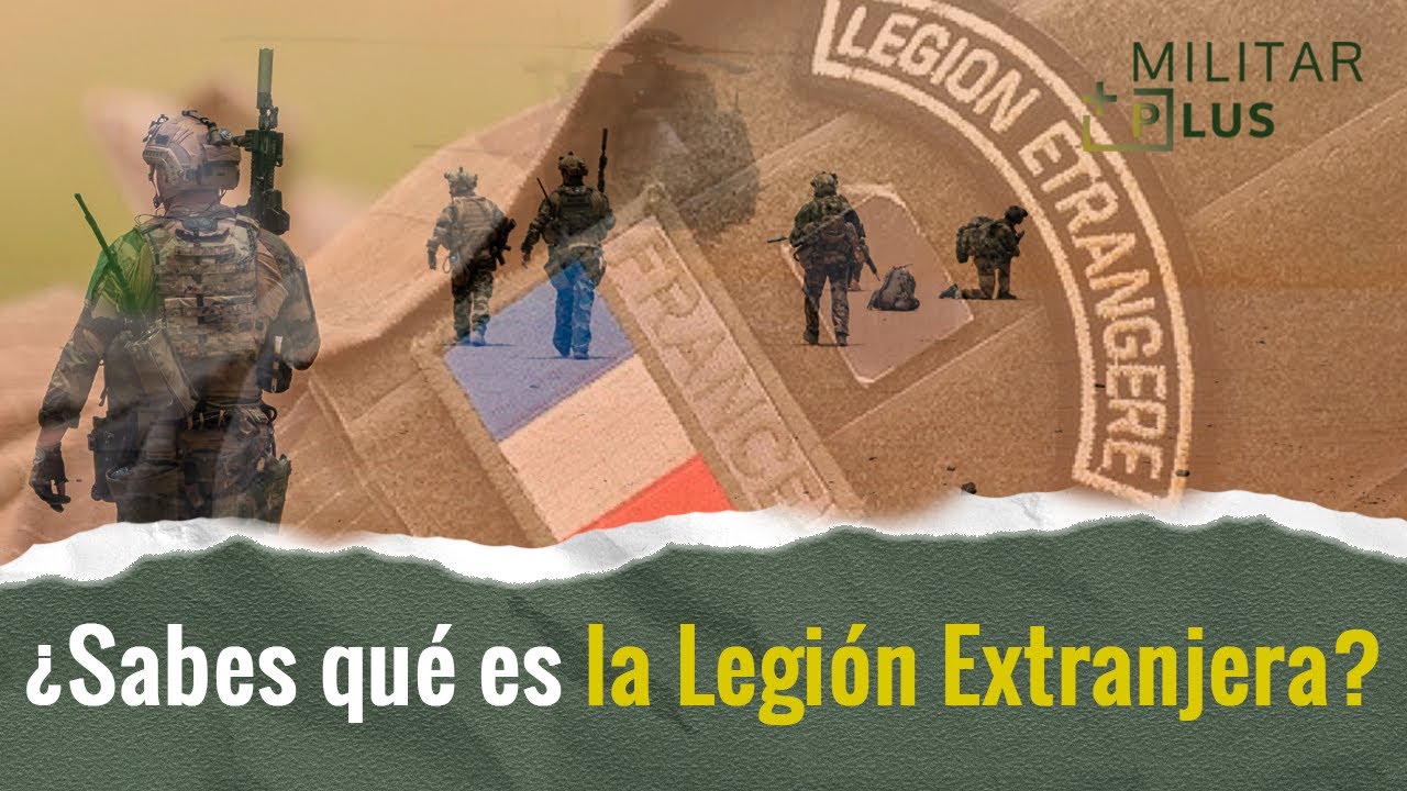 ¿Sabes qué es la Legión Extranjera? - YouTube